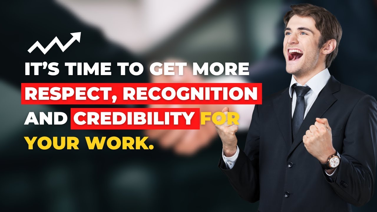 It’s time to get more respect, recognition and credibility for your ...